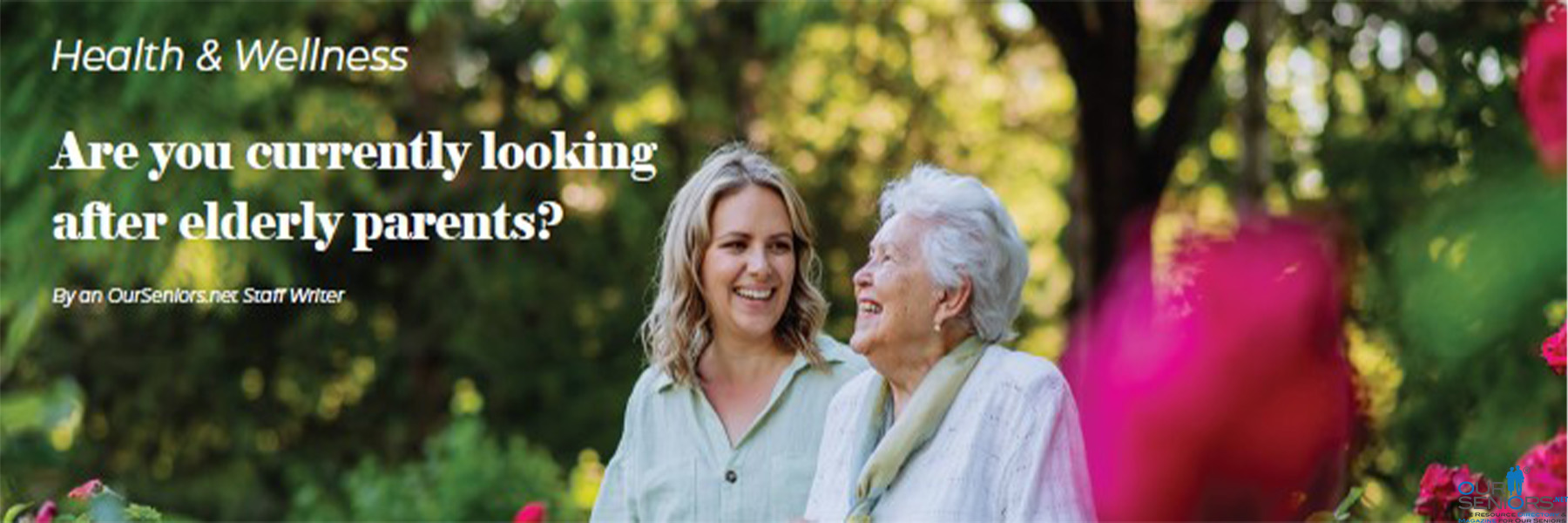Are You Currently Looking After Elderly Parent? - OurSeniors.net